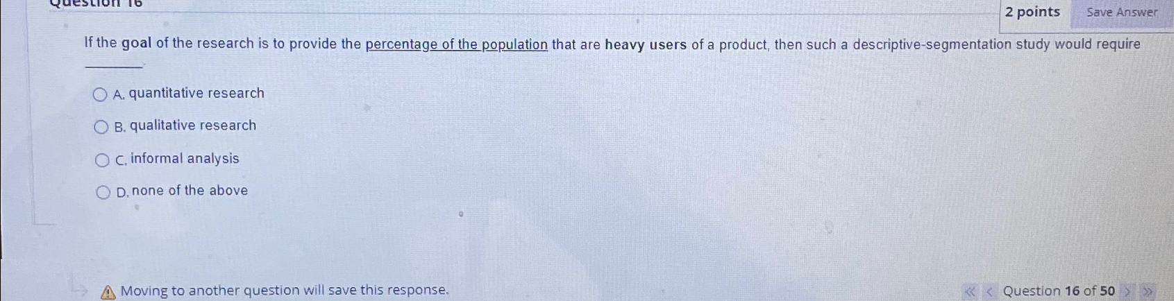 Solved 2 ﻿pointsIf the goal of the research is to provide | Chegg.com