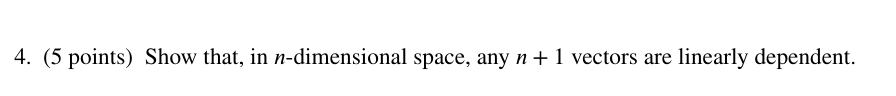 Solved (5 ﻿points) ﻿Show that, in n-dimensional space, any | Chegg.com