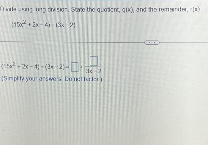 Solved Divide using long division. State the quotient, q(x), | Chegg.com