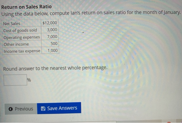 Solved Return on Sales Ratio Using the data below, compute | Chegg.com