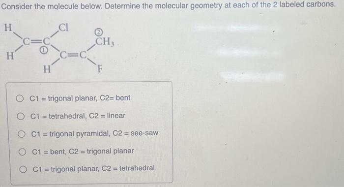 Solved Consider the molecule below. Determine the molecular | Chegg.com