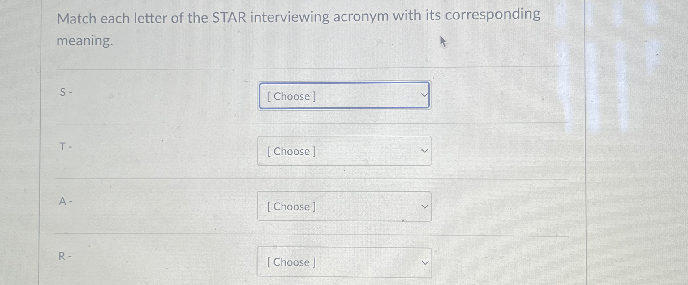 Solved Match each letter of the STAR interviewing acronym | Chegg.com