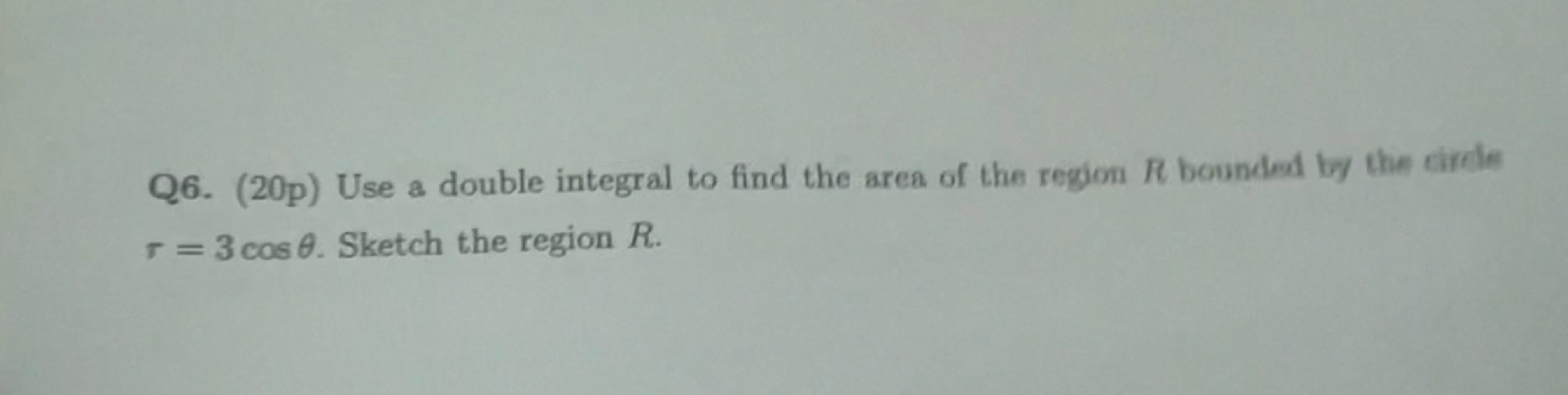 Solved Q6. (20p) ﻿Use a double integral to find the area of | Chegg.com