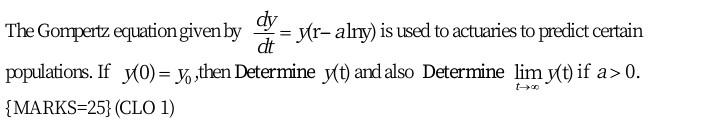 Solved dy The Gompertz equation given by = y(r-alny) is used | Chegg.com