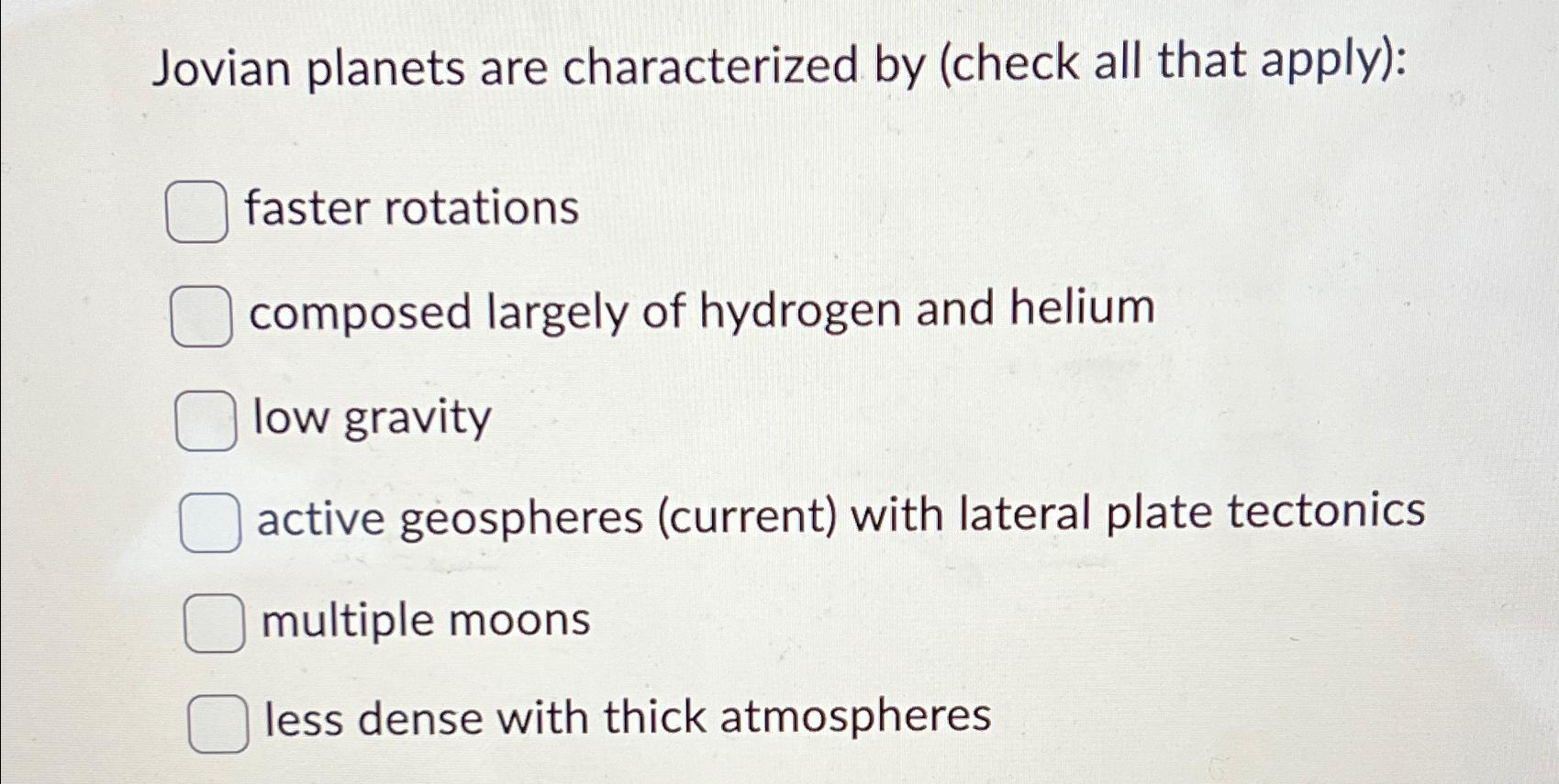 Solved Jovian planets are characterized by (check all that | Chegg.com