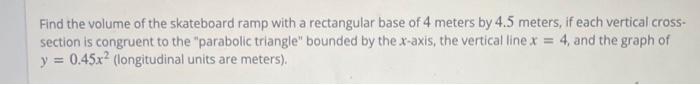 Solved Find the volume of the skateboard ramp with a | Chegg.com