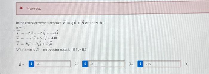 Solved In the cross (or vector) product F=qv×B we know that | Chegg.com