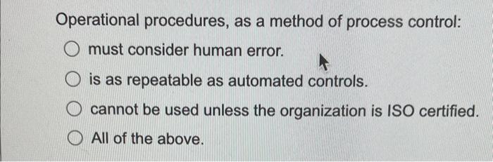 Solved Operational procedures, as a method of process | Chegg.com
