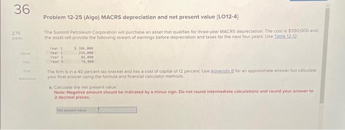 Solved Problem 12-25 (Algo) MACRS depreciation and net | Chegg.com Solved Problem 12-25 (Algo) MACRS depreciation and net | Chegg.com