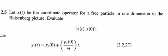 Solved 2.5 Let x(t) be the coordinate operator for a free | Chegg.com
