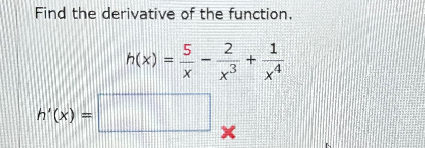 Solved Find the derivative of the | Chegg.com