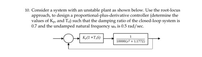 Solved 10. Consider a system with an unstable plant as shown | Chegg.com