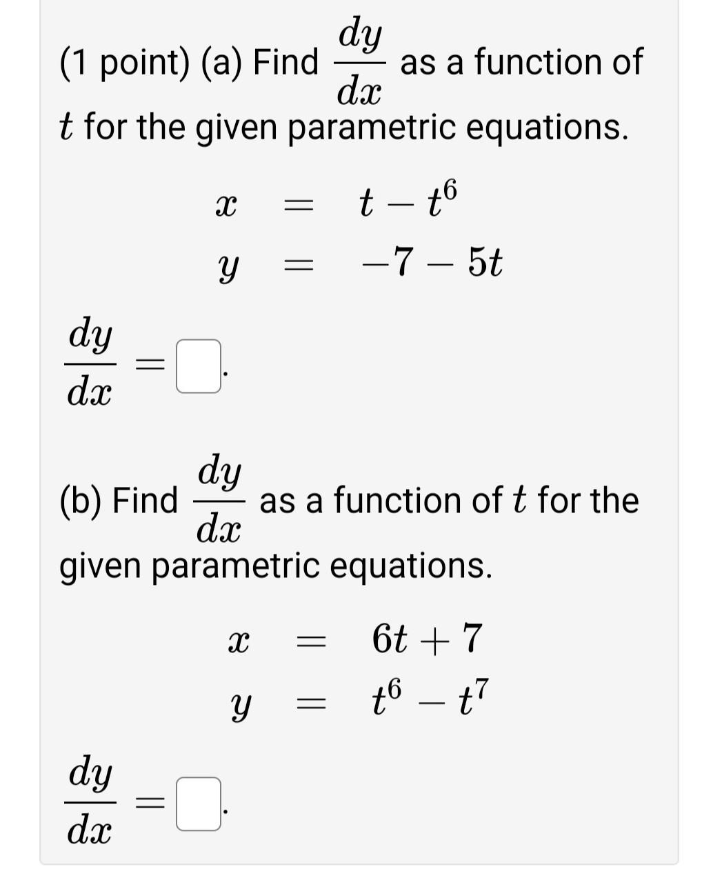 Solved (1 point) (a) Find dxdy as a function of t for the | Chegg.com