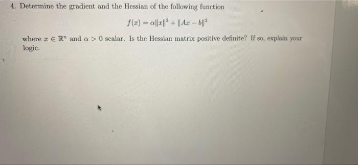 Solved 4. Determine the gradient and the Hessian of the | Chegg.com