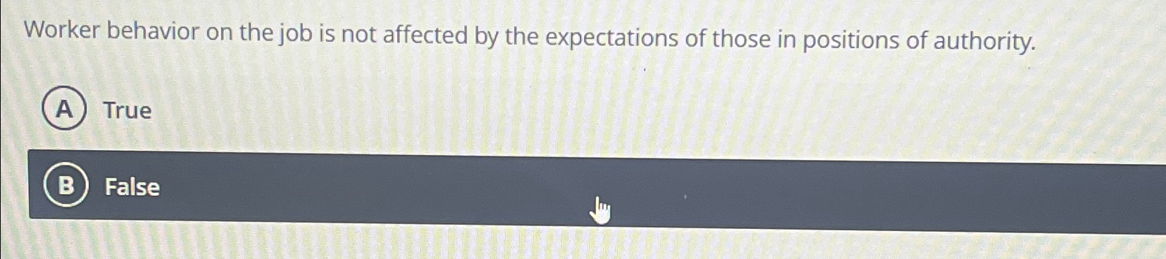 Solved Worker behavior on the job is not affected by the | Chegg.com