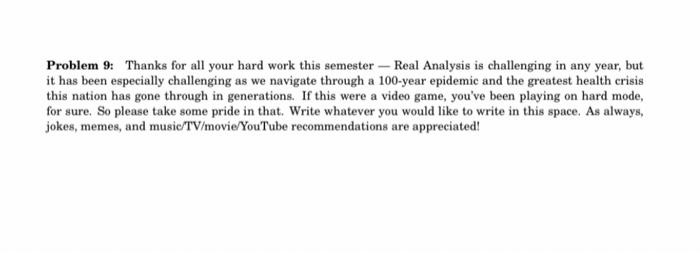 Solved Problem 9: Thanks for all your hard work this | Chegg.com