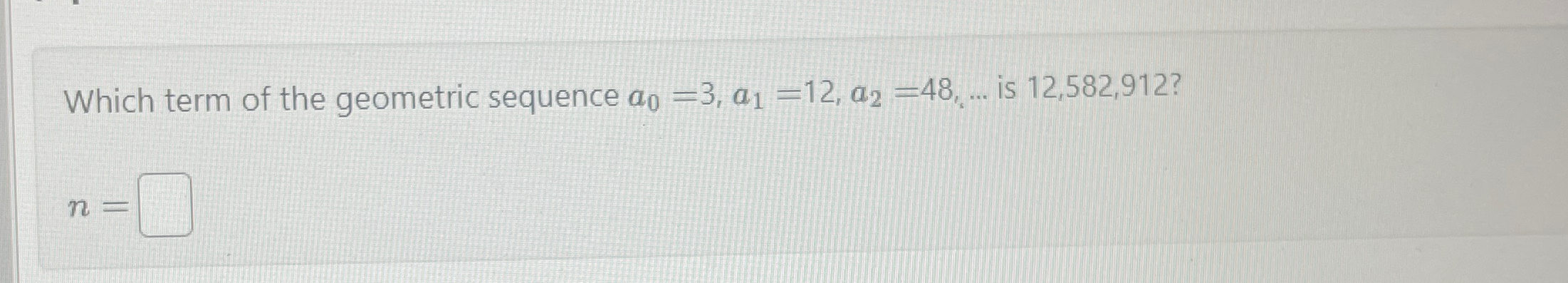 Solved Which term of the geometric sequence | Chegg.com