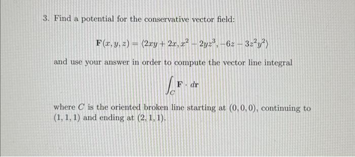 Solved 3. Find a potential for the conservative vector | Chegg.com