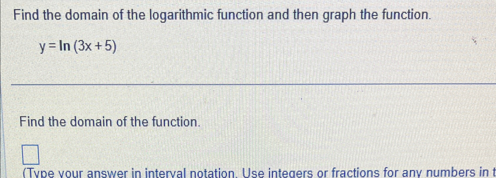 Solved Find the domain of the logarithmic function and then | Chegg.com