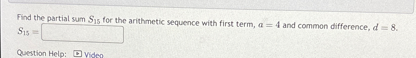 Solved Find the partial sum S15 ﻿for the arithmetic sequence | Chegg.com