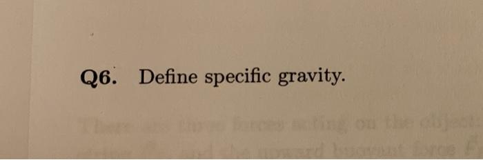 Solved Q6. Define specific gravity. | Chegg.com