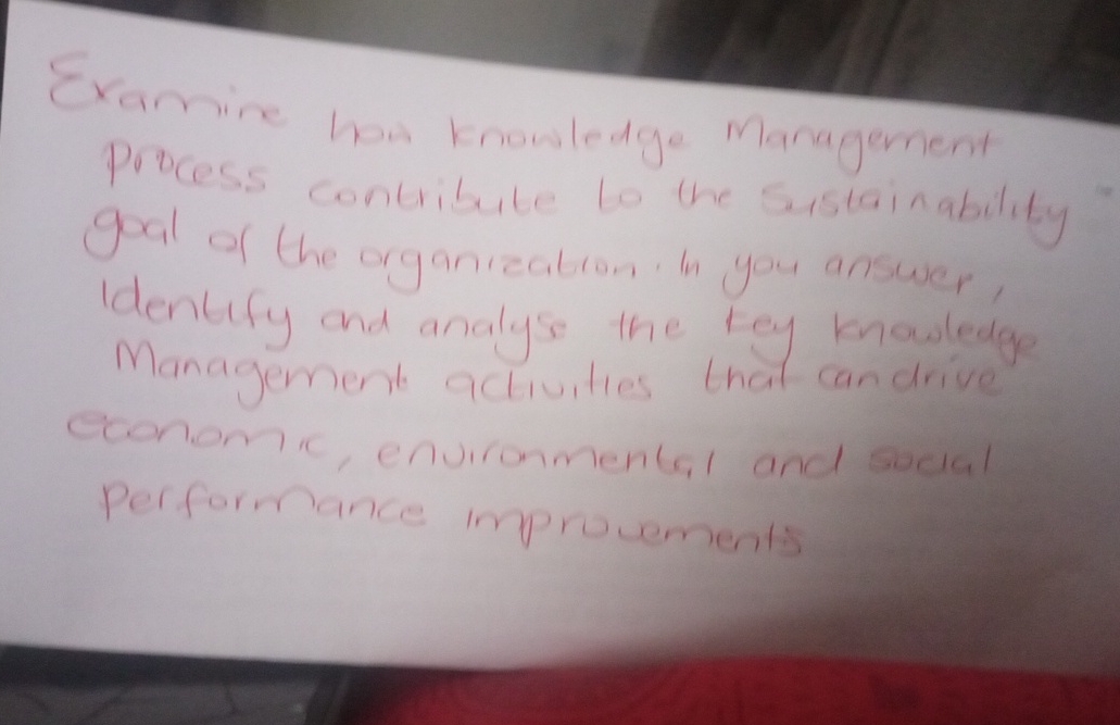 Examine how knowledge Management Process contribute | Chegg.com