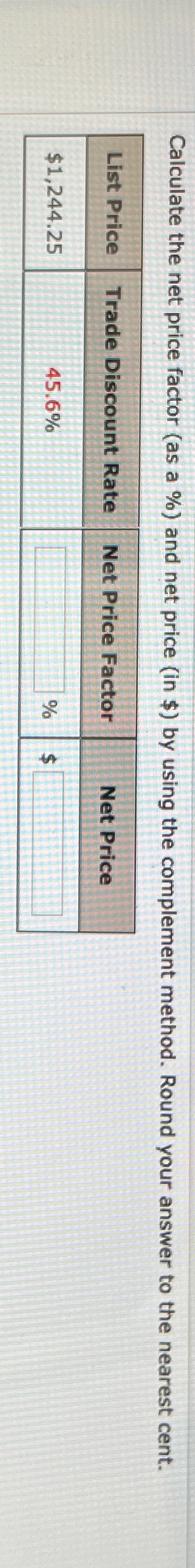 Solved Calculate the net price factor (as a %) ﻿and net | Chegg.com