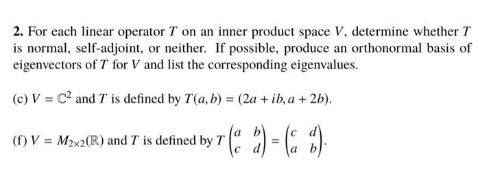 Solved 2. For each linear operator T on an inner product | Chegg.com