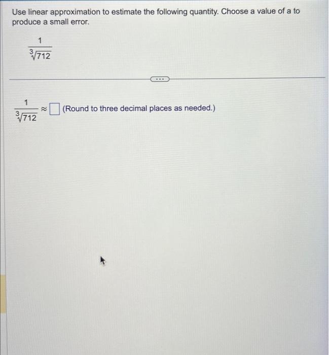 Solved Use Linear Approximation To Estimate The Following