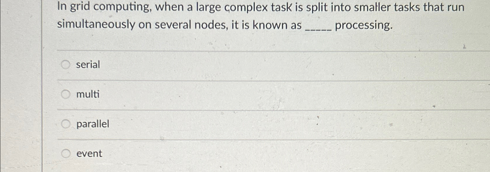 Solved In grid computing, when a large complex task is split | Chegg.com