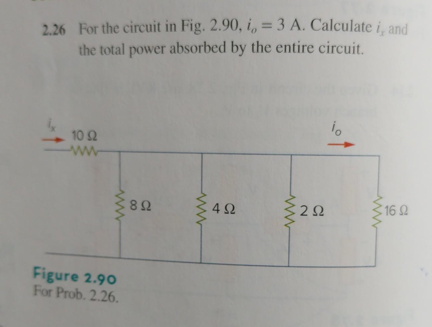 Solved 2.26 For the circuit in Fig. 2.90, io=3 A. Calculate | Chegg.com