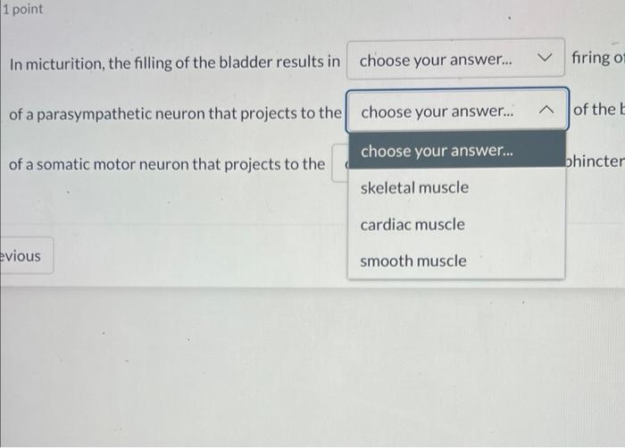 Solved 1 point In micturition, the filling of the bladder | Chegg.com