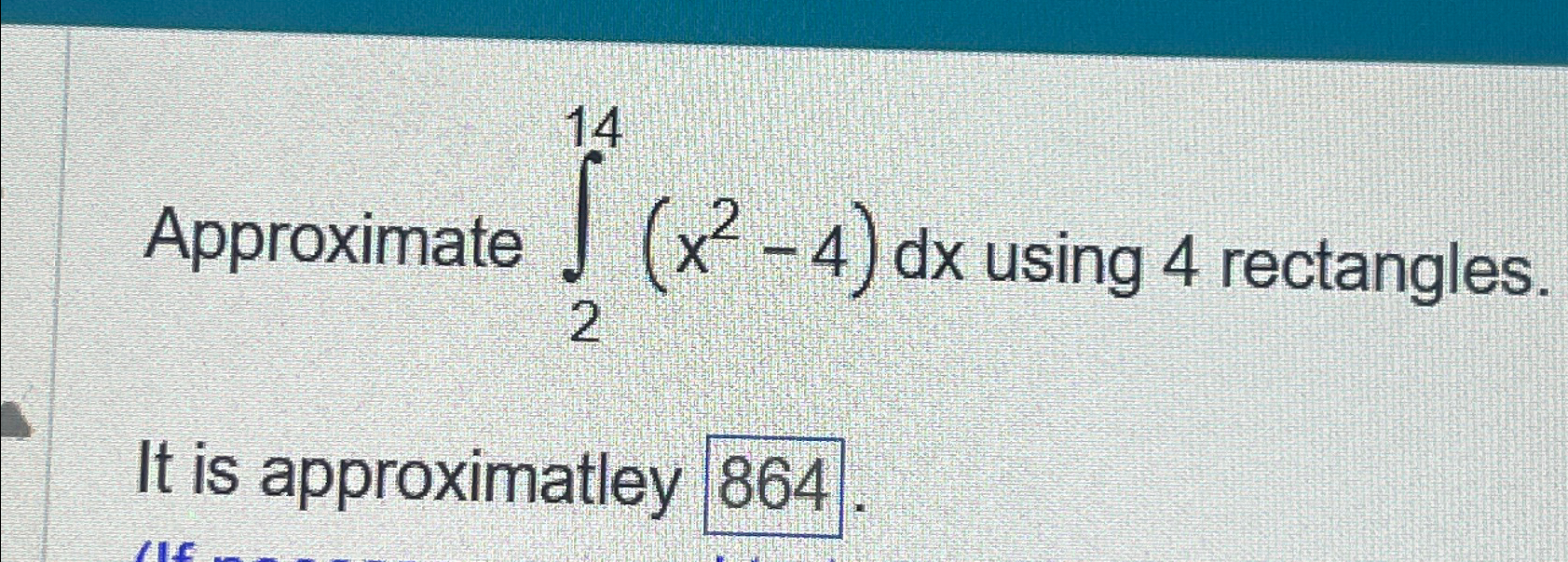 Solved Approximate ∫214(x2-4)dx ﻿using 4 ﻿rectangles.It is | Chegg.com