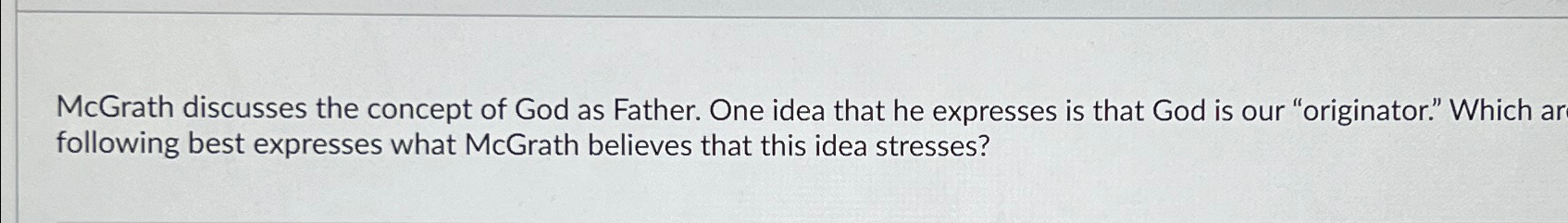 Solved McGrath discusses the concept of God as Father. One | Chegg.com
