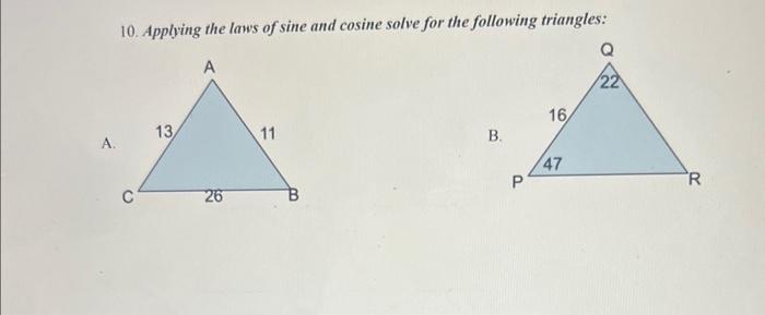 Solved 10. Applying the laws of sine and cosine solve for | Chegg.com