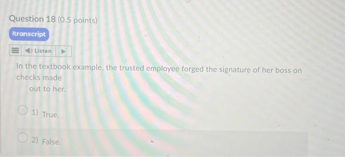 Solved In the textbook example, the trusted employee forged | Chegg.com