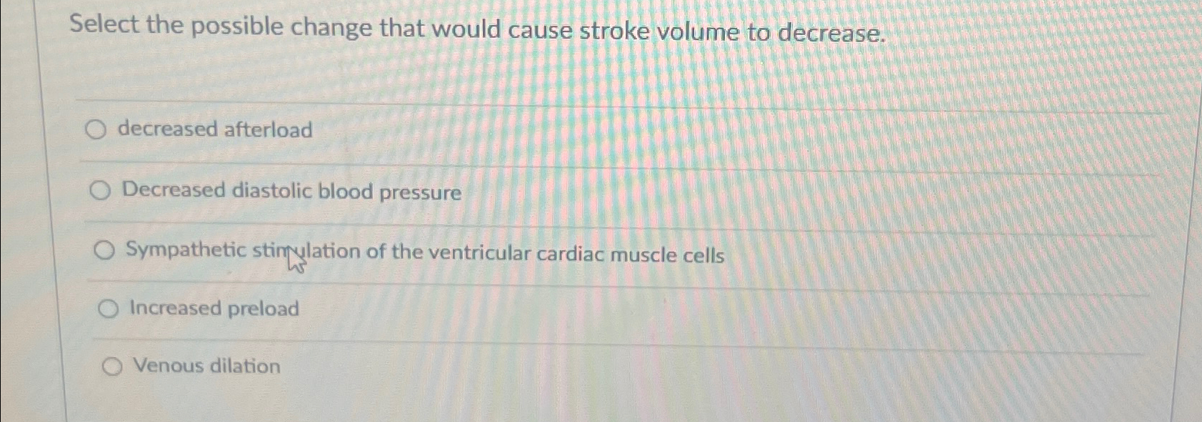 Solved Select the possible change that would cause stroke | Chegg.com