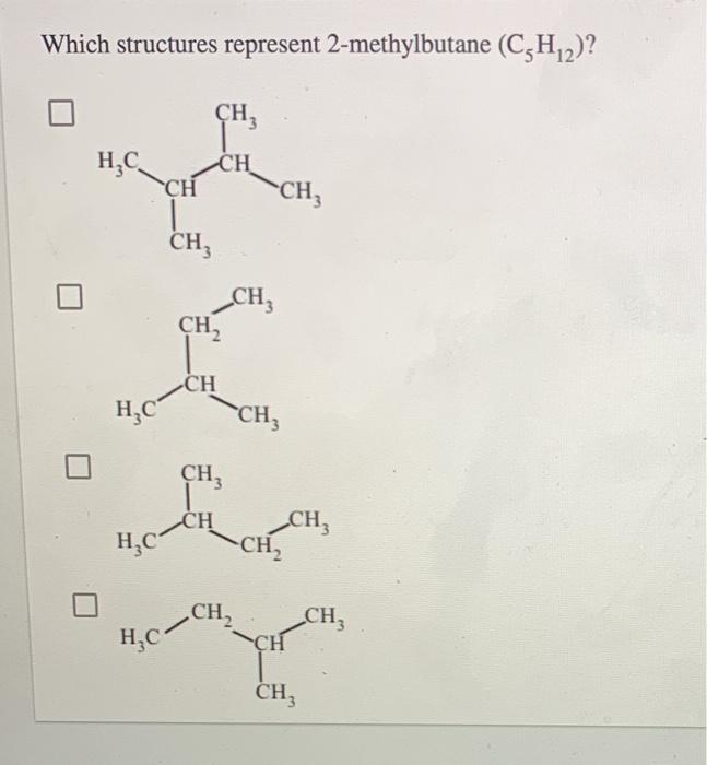 Solved Which structures represent 2-methylbutane (CH 2)? CH, | Chegg.com