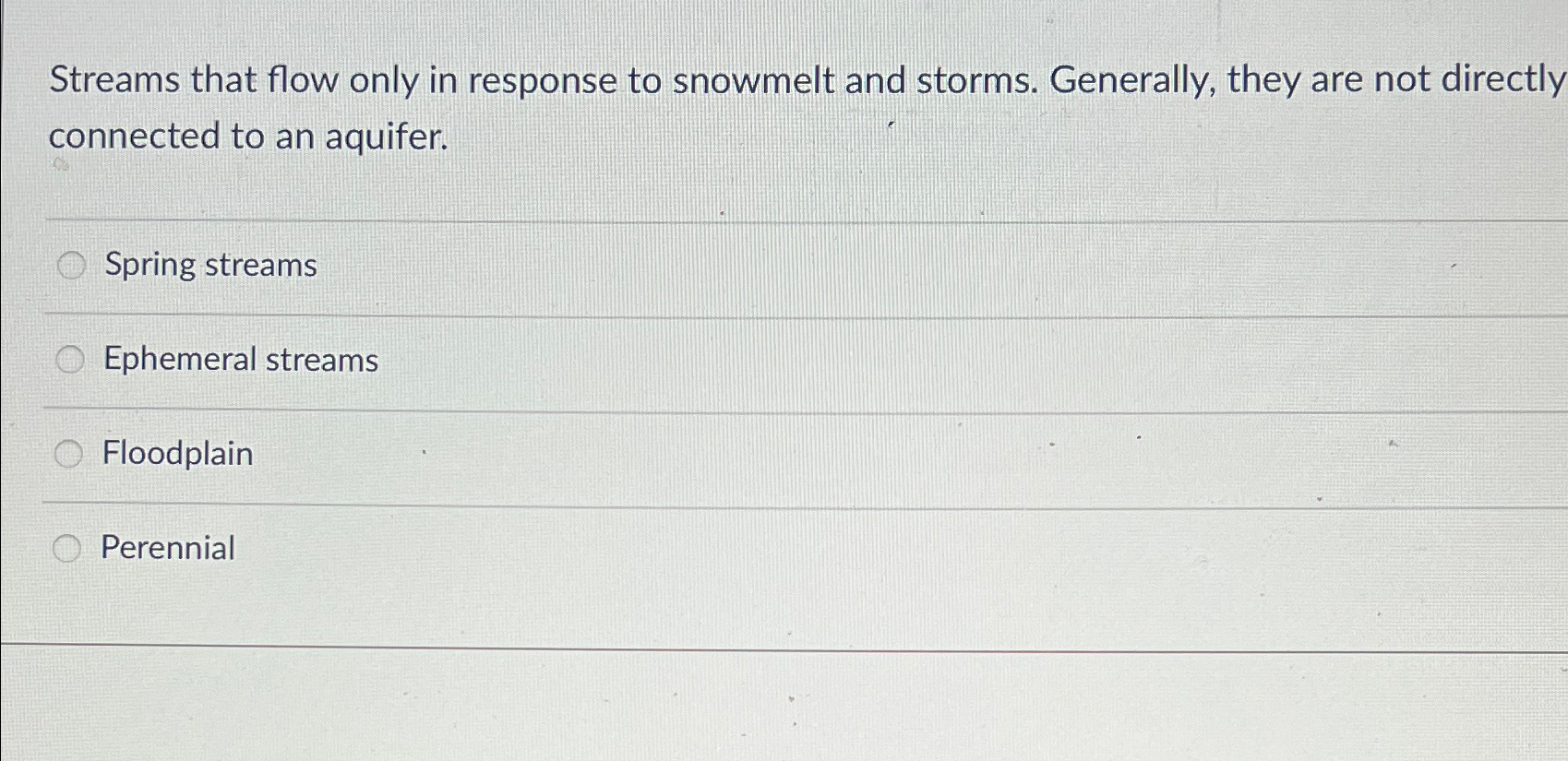 Solved Streams that flow only in response to snowmelt and | Chegg.com