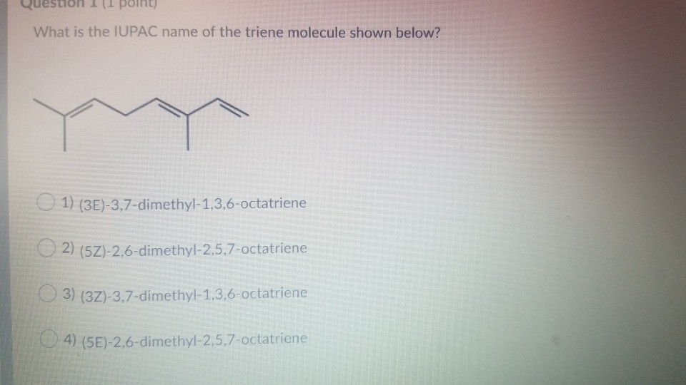 Solved Question 11 point) What is the IUPAC name of the | Chegg.com