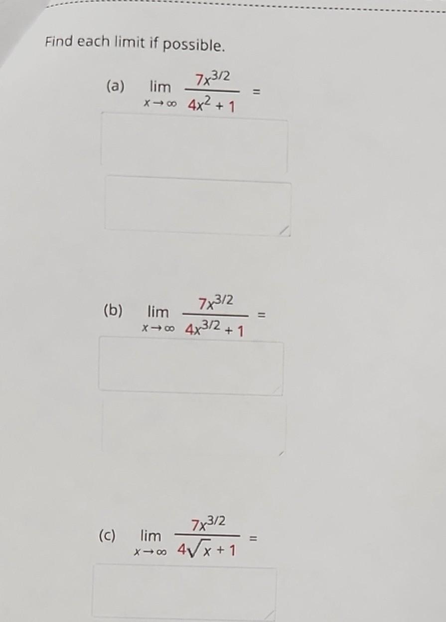 Solved Find each limit if possible. (a) limx→∞4x2+17x3/2= | Chegg.com