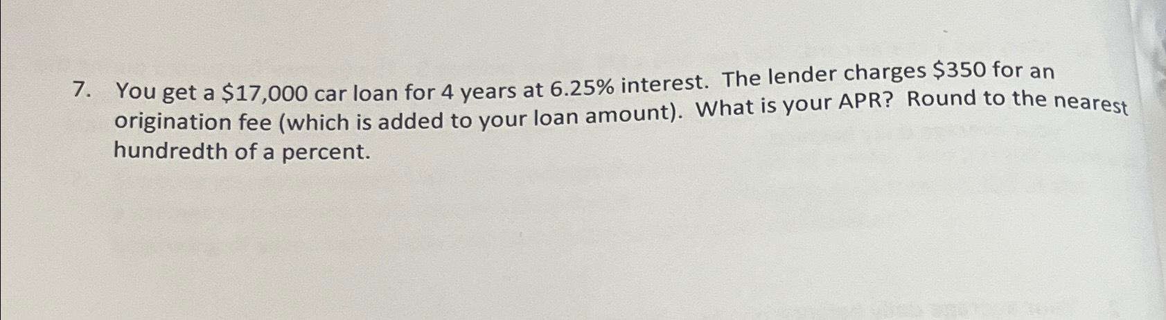 Solved You get a $17,000 ﻿car loan for 4 ﻿years at 6.25% | Chegg.com