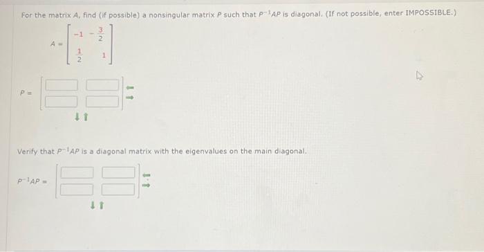 Solved For the matrix A, find (if possible) a nonsingular | Chegg.com