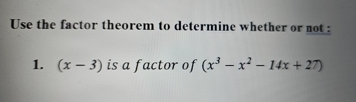 Solved Use the factor theorem to determine whether or not | Chegg.com