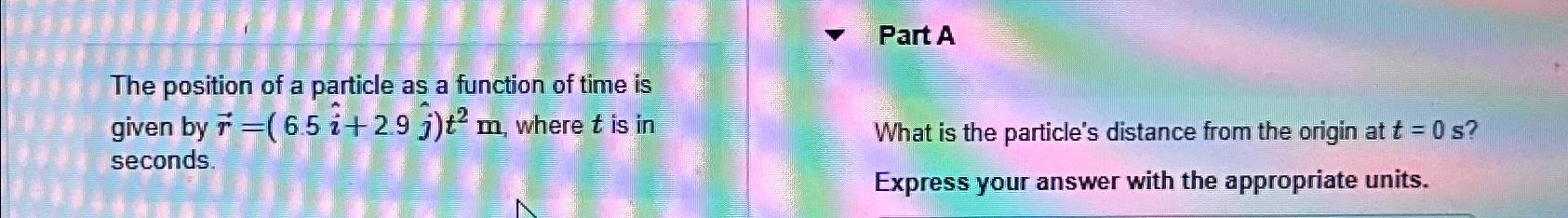Solved Part AThe position of a particle as a function of | Chegg.com