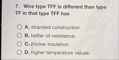 Solved Wire type TFF is different than type TF in that type | Chegg.com