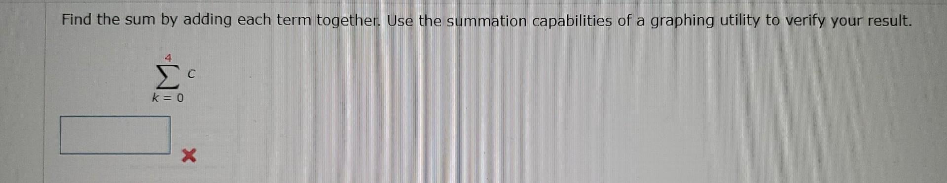 Solved Find the sum by adding each term together. Use the | Chegg.com