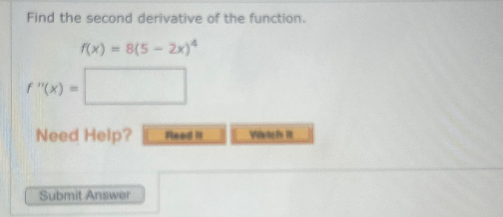 Solved Find the second derivative of the | Chegg.com