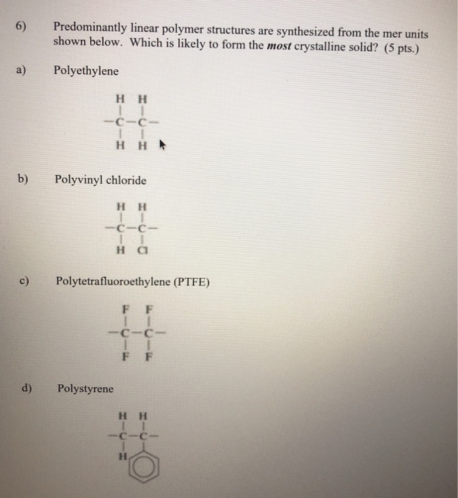 Solved Predominantly linear polymer structures are | Chegg.com