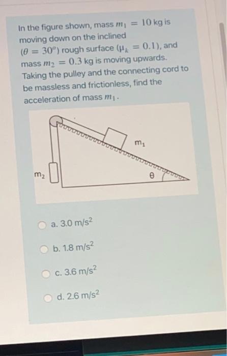 Solved In the figure shown, mass m; = 10 kg is moving down | Chegg.com